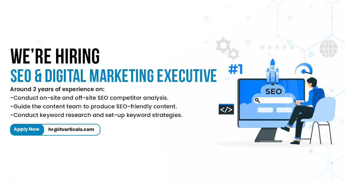 We're Hiring SEO & Digital Marketing Executive - IT Verticals