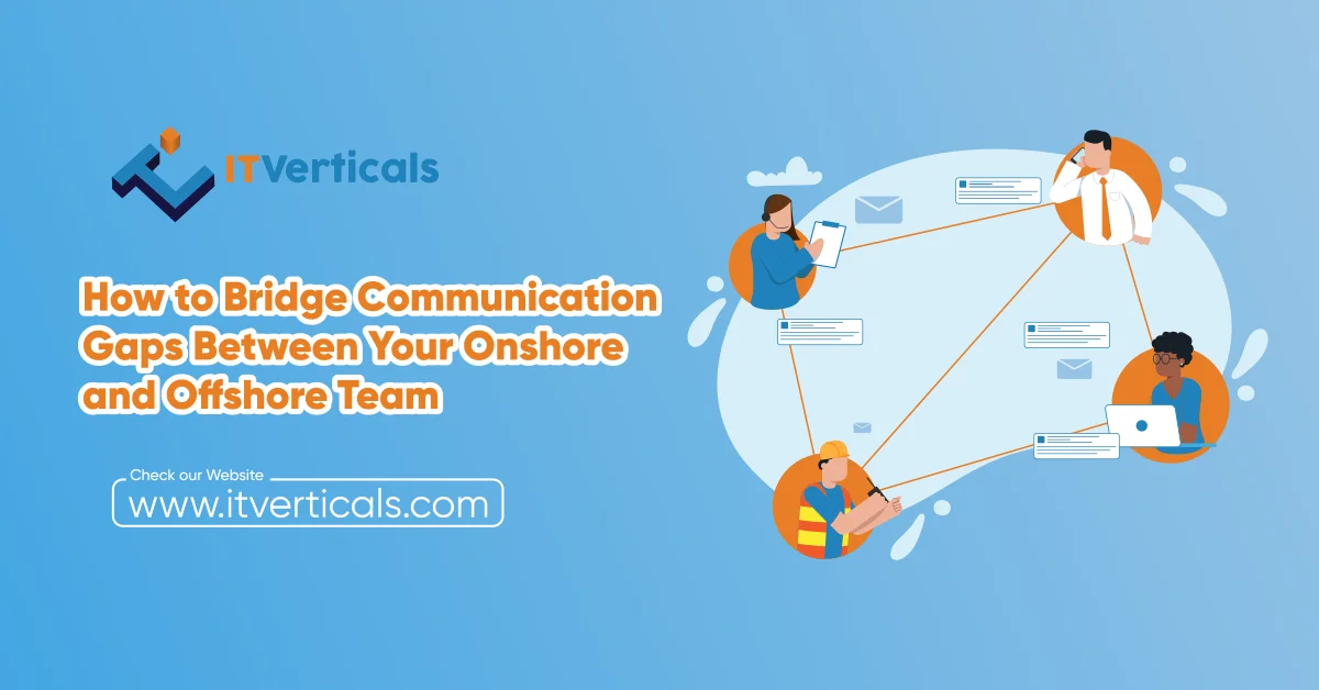 Bridging Communication Gaps: Onshore and Offshore Teams