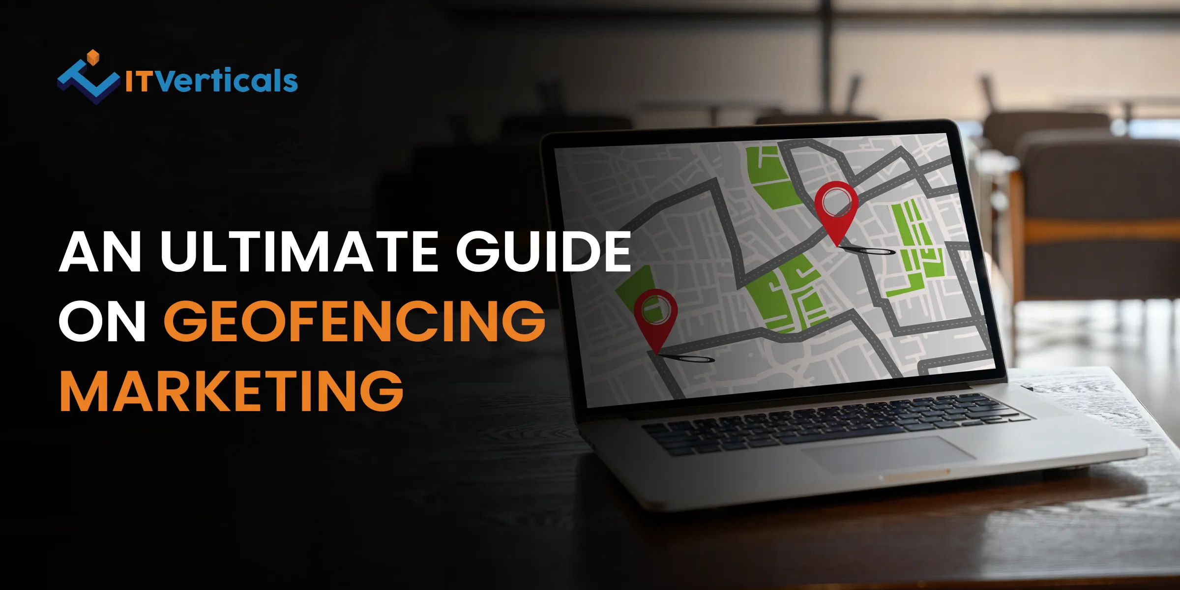 An Ultimate Guide on Geofencing Marketing