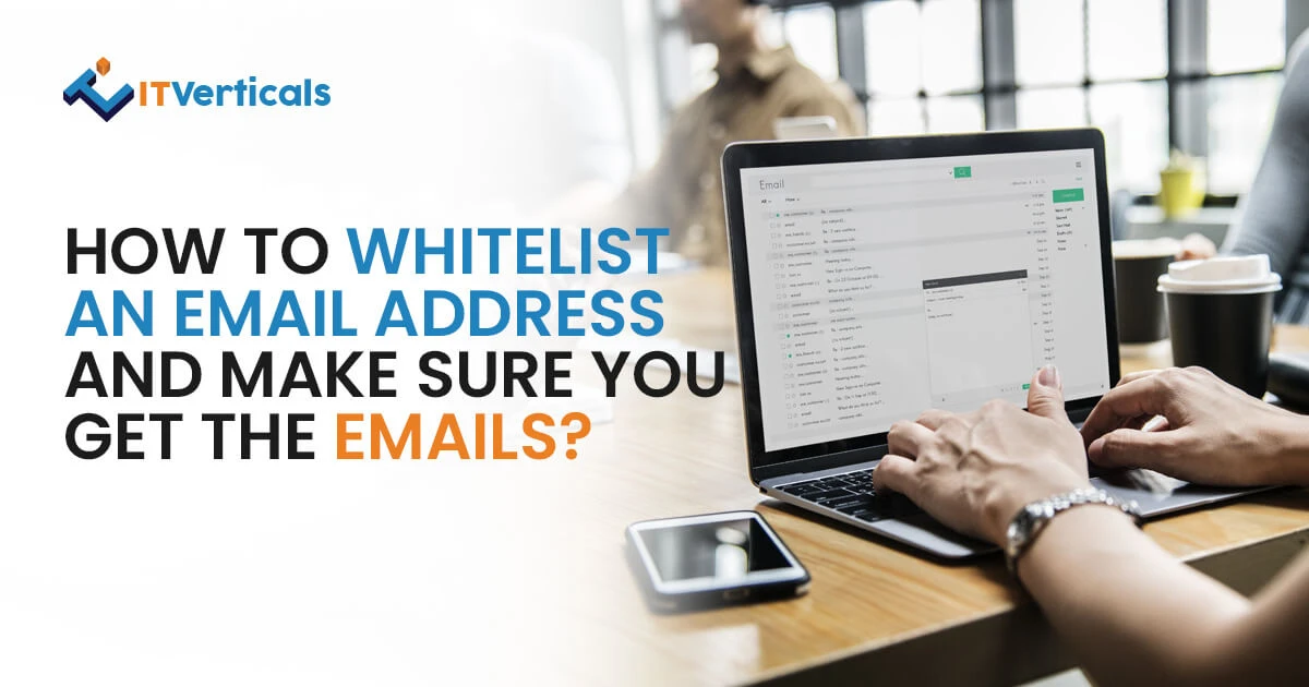 Email Mastery: Learn How to Whitelist an Email Address Like a Pro