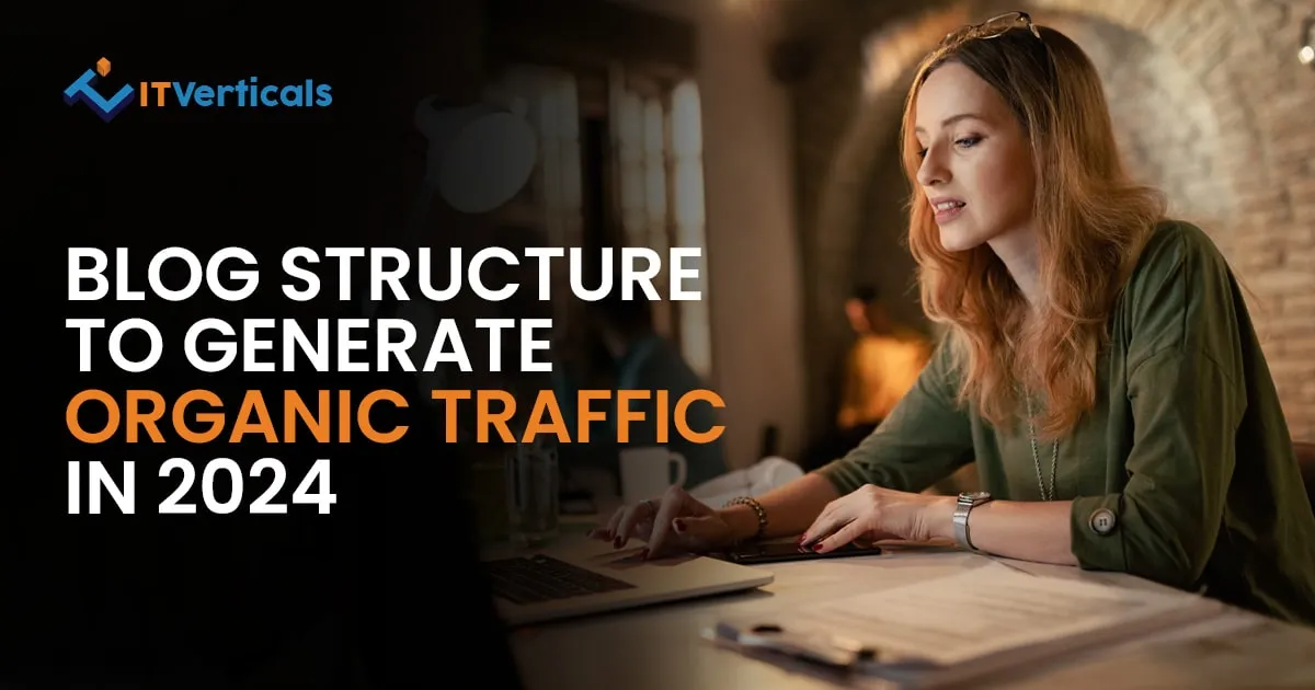 How to Structure a Blog Post That Generate Traffic?
